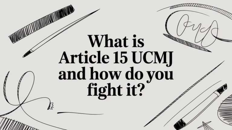 What Is Article 15 UCMJ And How To Fight It?